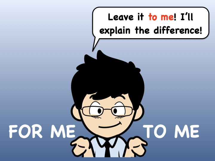 解説と例文で理解するfor meとto meの違い56選 | Winner's English - 勝負する英語